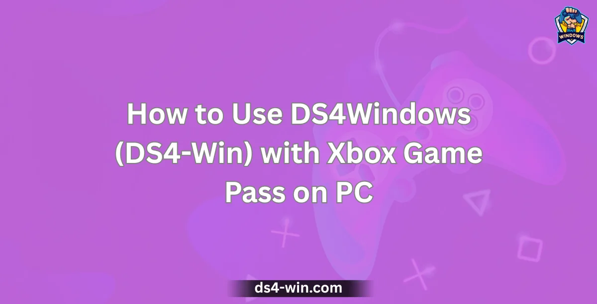 How to Use DS4Windows (DS4-Win) with Xbox Game Pass on PC - DS4Windows